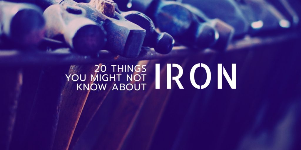 20 Things You Might Not Know About Iron - Brian D. Colwell 20 Things You Might Not Know About Iron - Brian D. Colwell